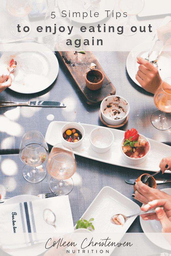 5 Tips To Enjoy Eating Out Again - Colleen Christensen Nutrition