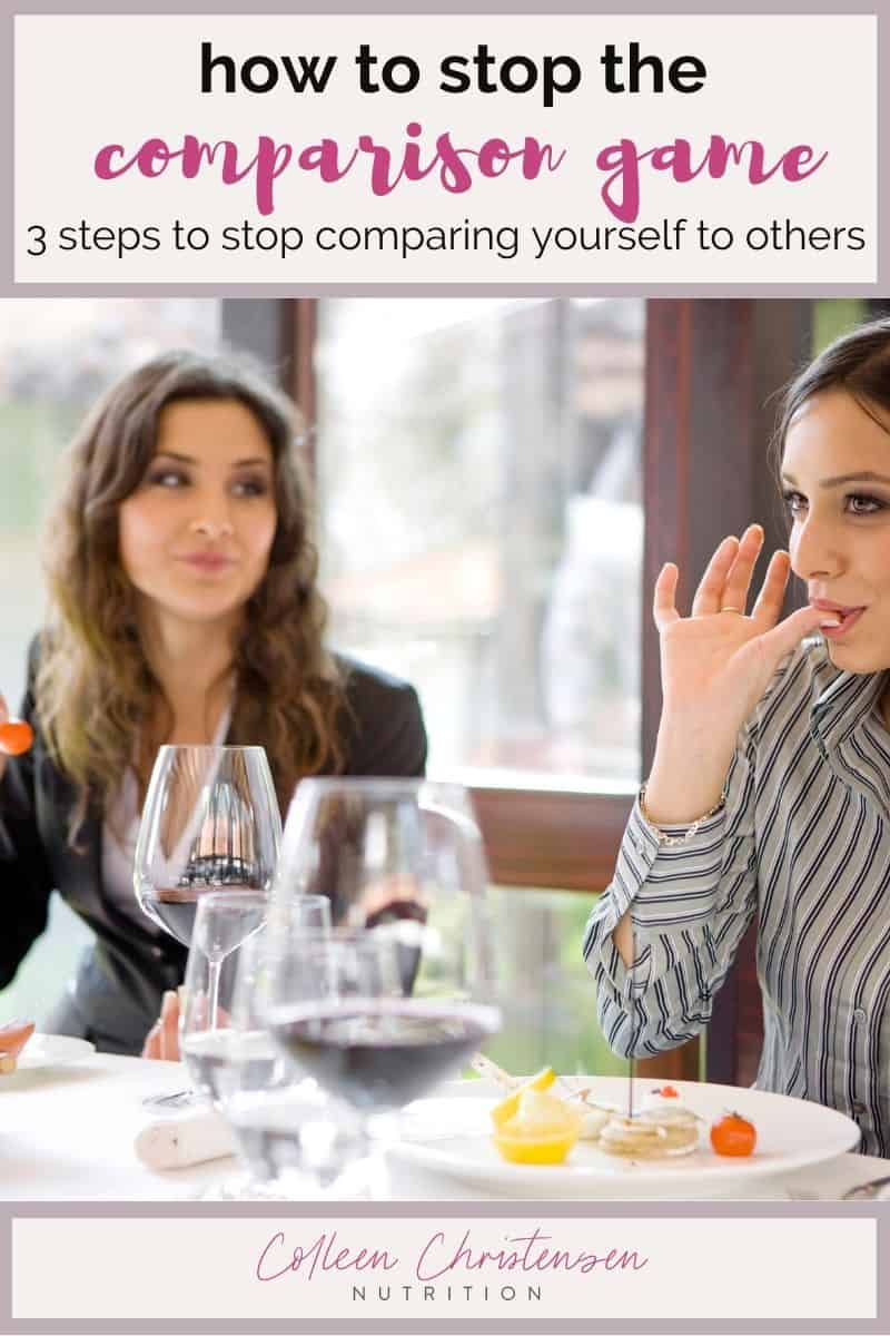 3 Steps To Stop The Comparison Game - Colleen Christensen Nutrition