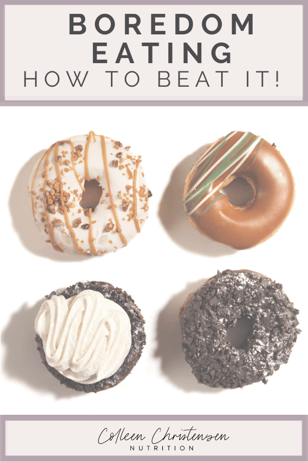 Boredom Eating: How To Beat It - Colleen Christensen Nutrition