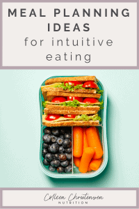 How To Meal Plan For Intuitive Eating - Colleen Christensen Nutrition