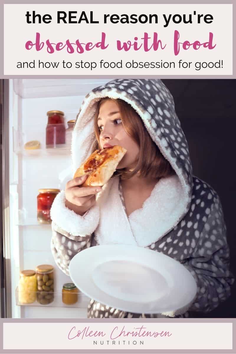 The Real Reason You’re Obsessed With Food [& How To Stop!] - Colleen ...