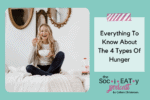Everything to Know About the 4 Types of Hunger - Colleen Christensen ...