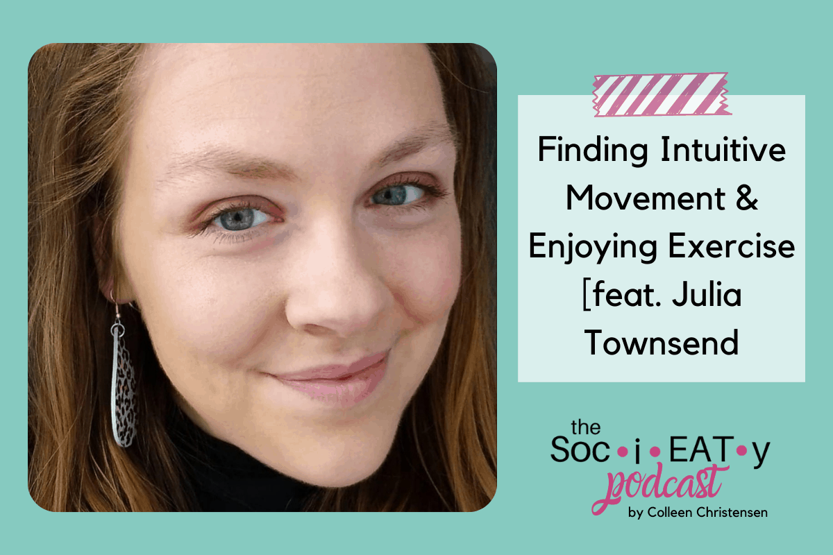 Finding Intuitive Movement & Enjoying Exercise [feat. Julia Townsend ...