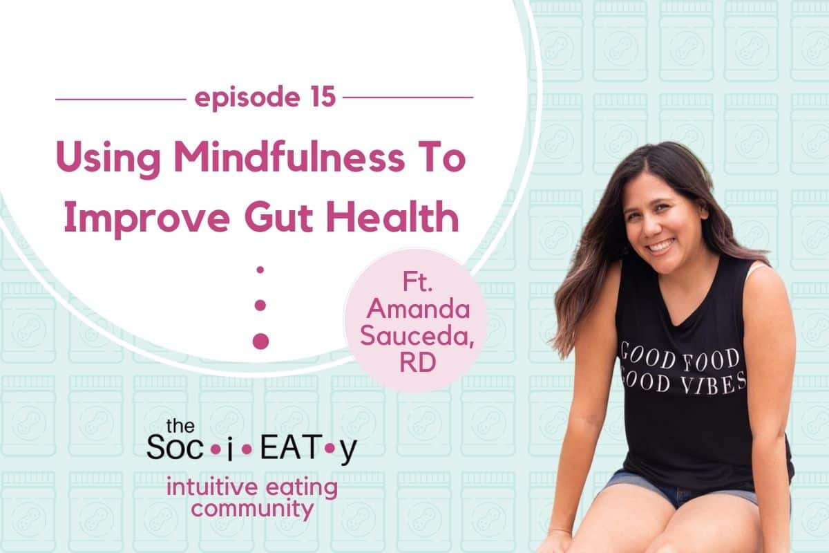 Using Mindfulness to Improve Gut Health [feat. Amanda Sauceda, RD] - Colleen Christensen Nutrition