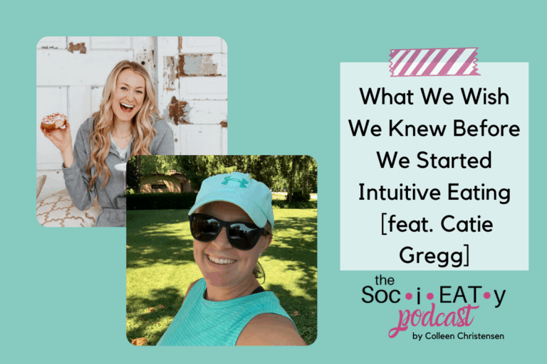 What We Wish We Knew Before We Started Intuitive Eating [feat Catie