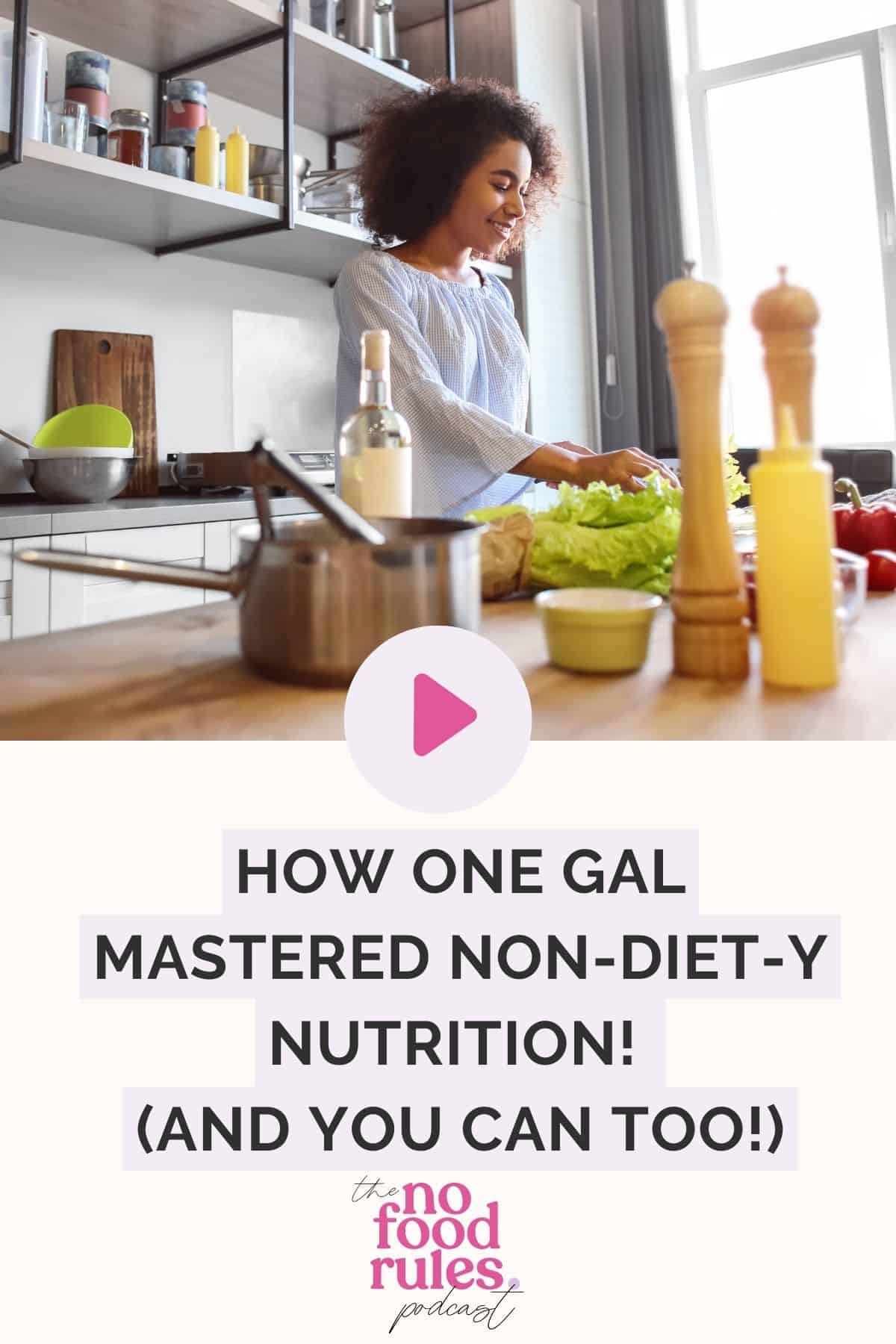 How One Gal Mastered Non Diet Y Nutrition And You Can Too Colleen