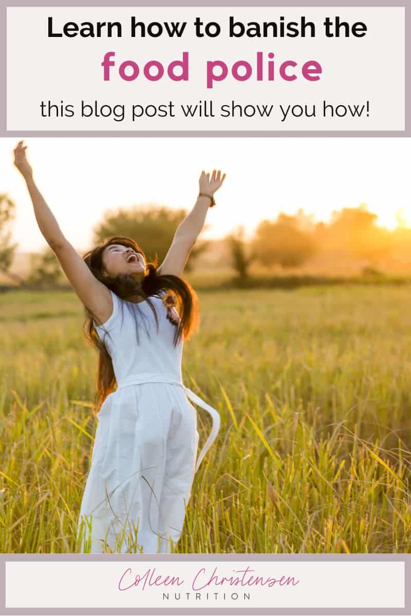 Banishing the Food Police (For Good!) - Colleen Christensen Nutrition